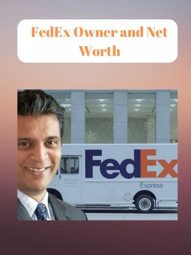 FedEx Owner and Net Worth - Who Is The Owner Of